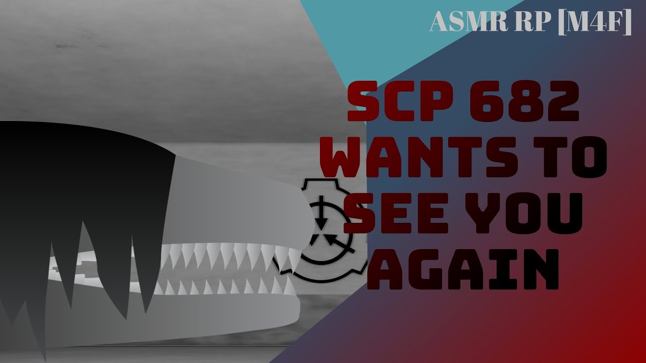[ASMR rolplay] SCP 682 wants to see you again [M4F] [part-2] [SCP 682 ...