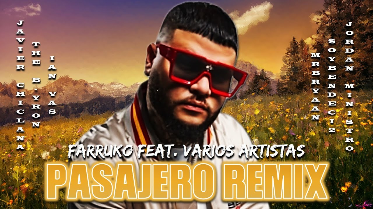 Pasajero (Remix) Farruko The Byron Ian Vas Javier Chiclana Mrbryaan ...