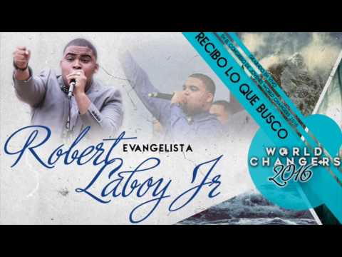 Evang.Robert Laboy Jr - Recibo lo que Busco (En Vivo en World Changers ...