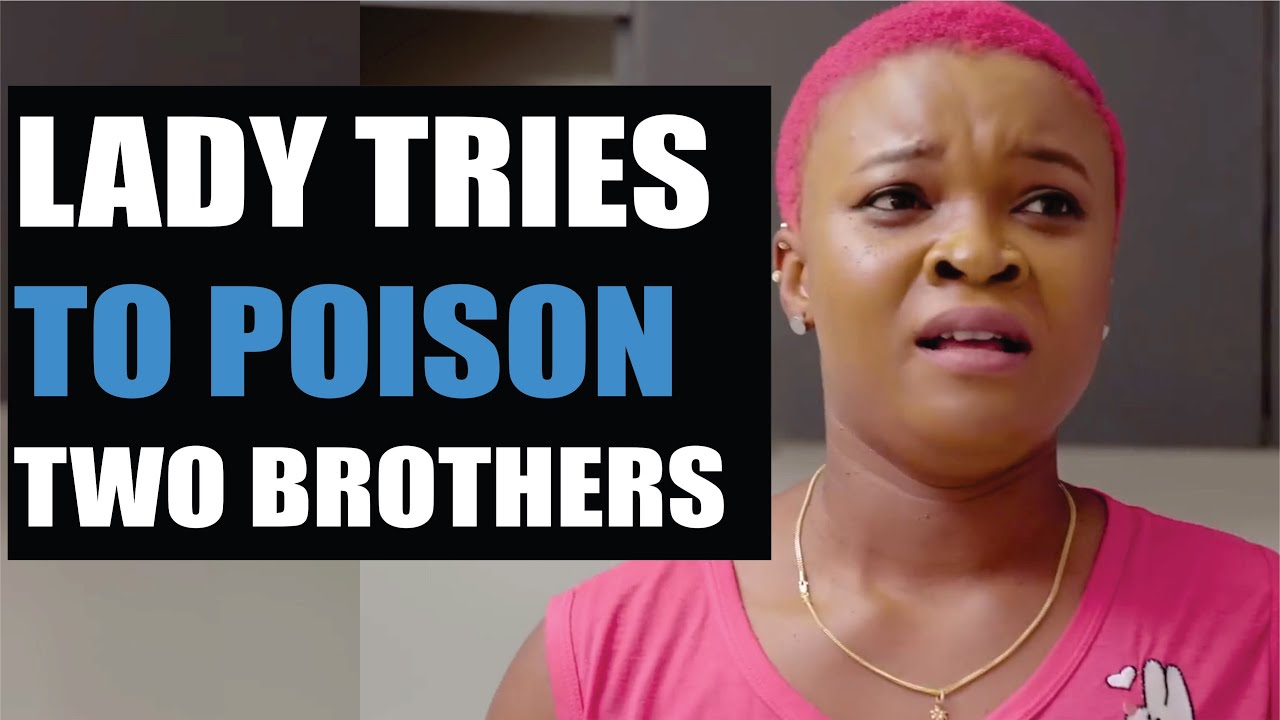 Lady Tries To Poison Two Brothers, Then This Happened | Moci Studios ...