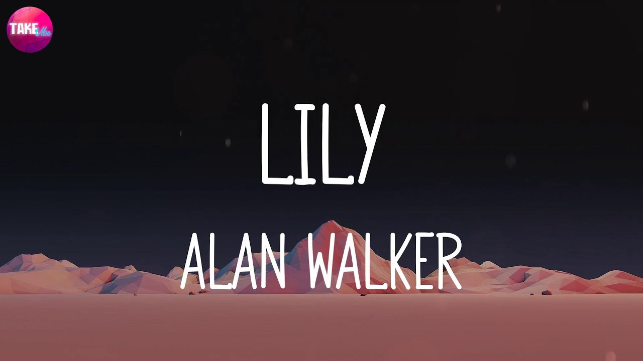 Alan Walker - Lily (Lyric Video) - YouTube
