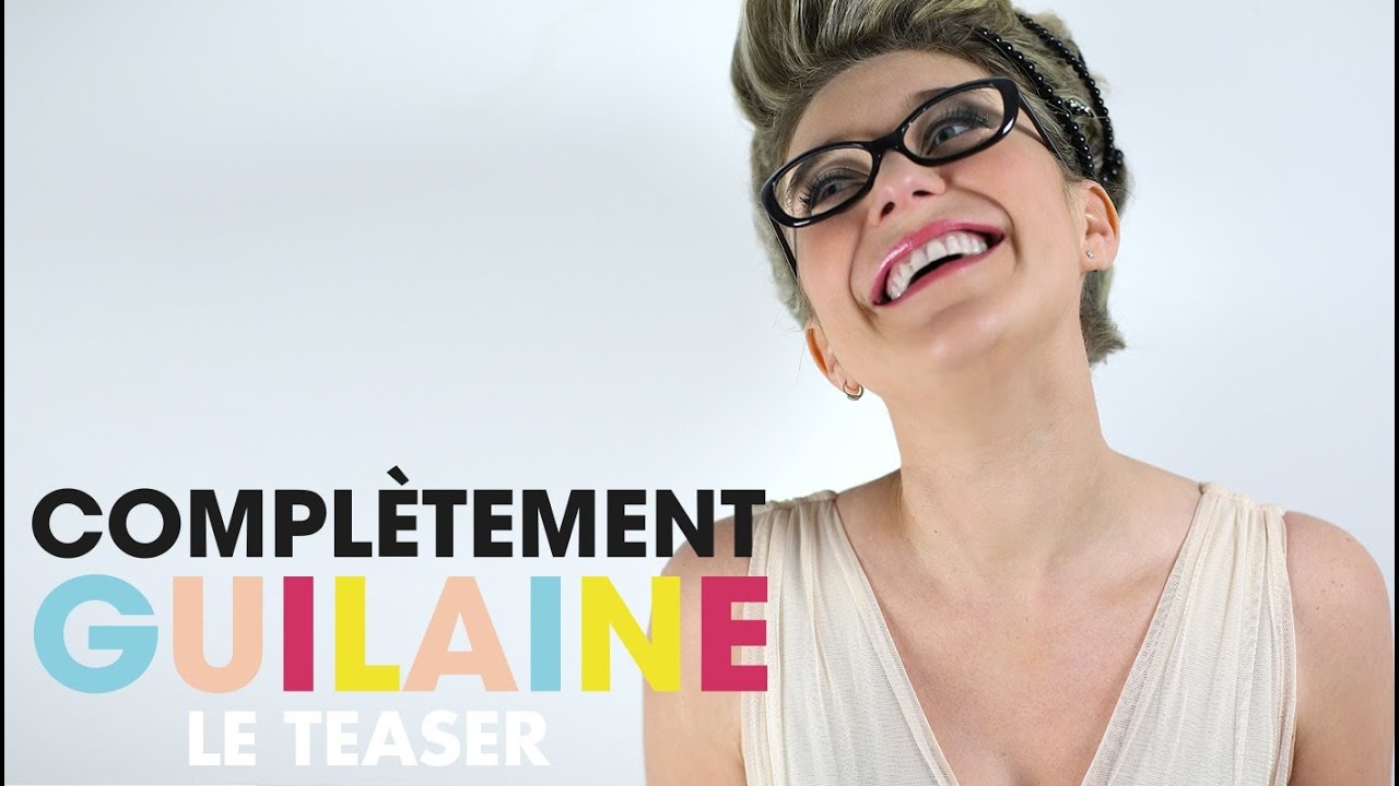Complètement Guilaine - Le TEASER - YouTube