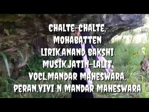 Chalte chalte.mohabattin.