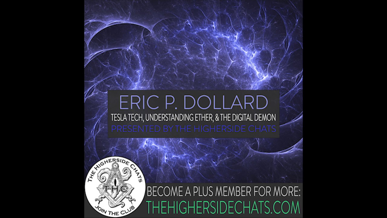 Eric P. Dollard | Tesla Tech, Understanding Ether, & The Digital Demon ...