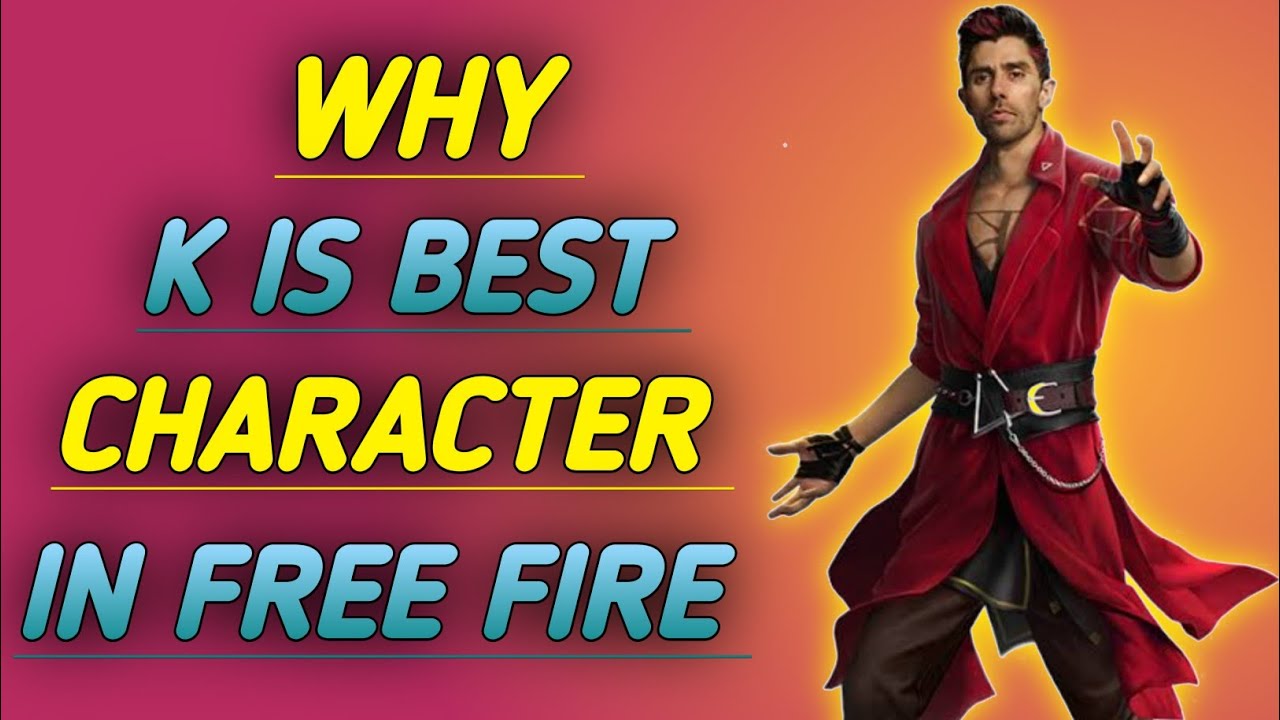 K CHARACTER ABILITY FULL DETAILS 👍👍|| best character in free fire ️ ️ ...