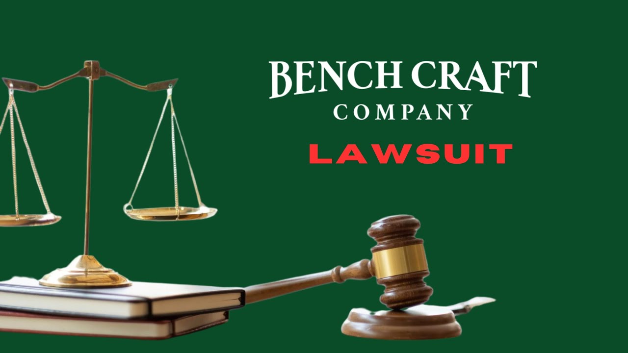 Bench Craft Company Lawsuit and Its Significance - YouTube