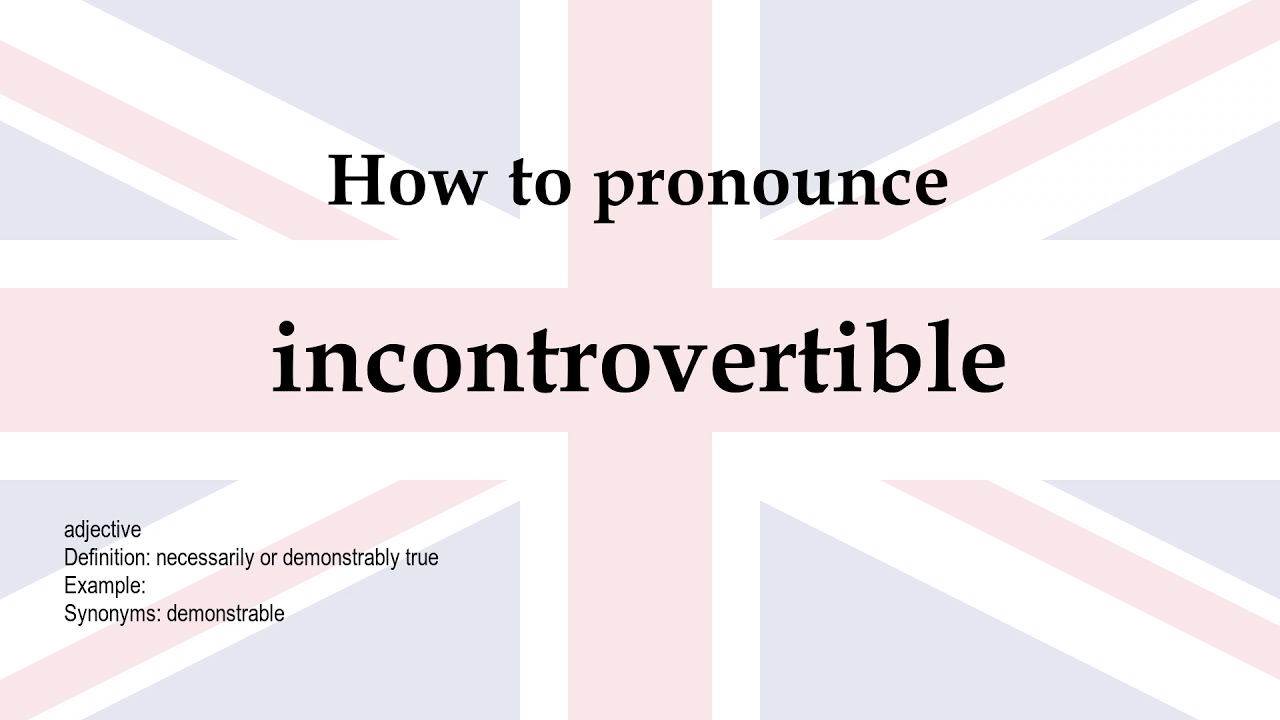 Incontrovertible Definition