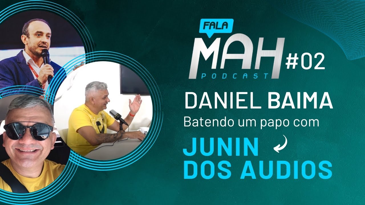 Fala Mah Podcast - #02 Junin dos Áudios | Daniel Baima - YouTube