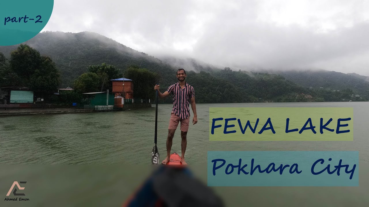Fewa Lake || Pokhara City || Nepal Tour || Part 2 || Ahmed Emon - YouTube