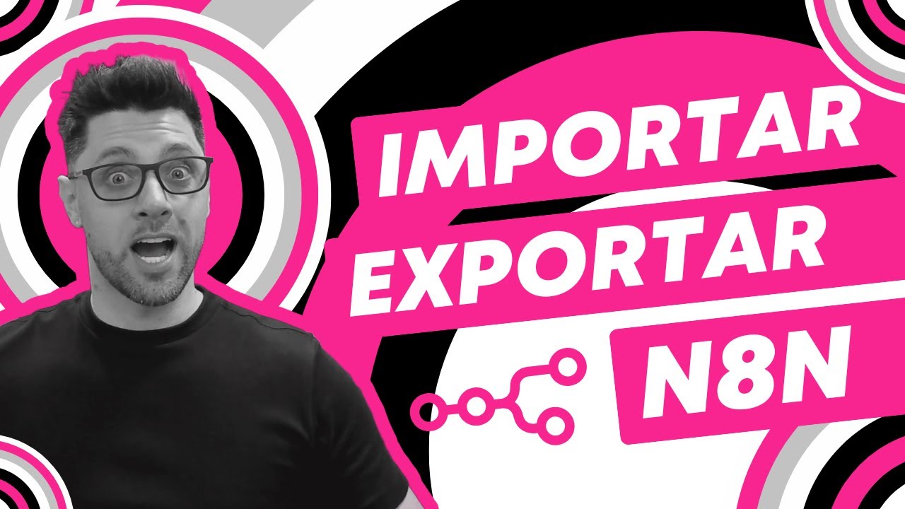 TUTORIAL N8N: COMO IMPORTAR E EXPORTAR FLUXOS NO N8N - RÁPIDO E FÁCIL ...