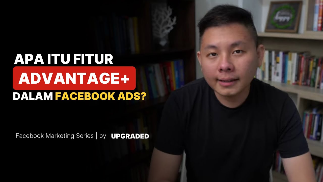 Apa Itu Fitur ADVANTAGE+ dalam Facebook Ads? - YouTube
