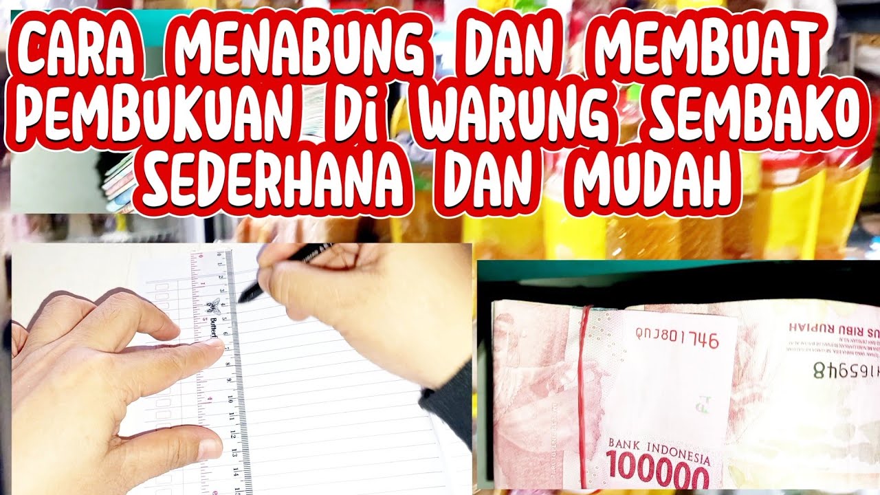 CARA MENABUNG WARUNG SEMBAKO DAN PEMBUKUAN WARUNG SEDERHANA VERSI SAYA ...
