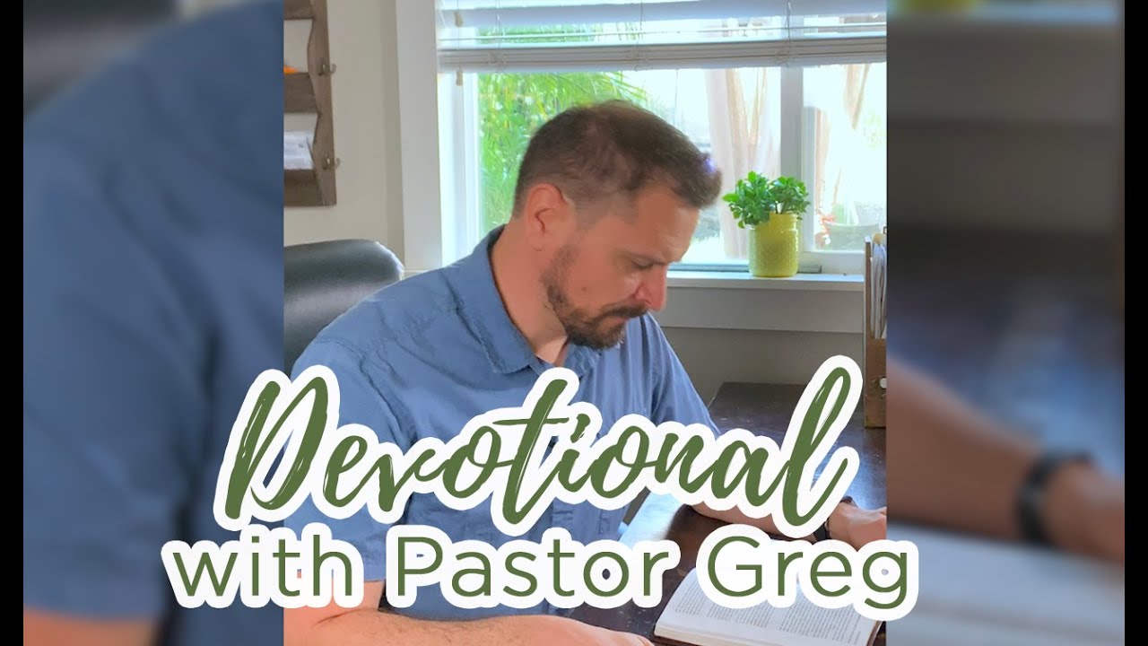 Daily Devotional with Pastor Greg - May 13, 2020 - YouTube