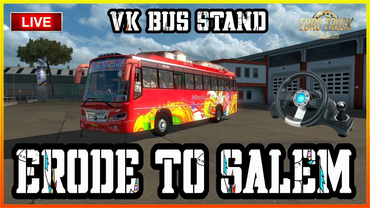 🔴LIVE : EURO TRUCK SIMULATOR 2 | BOBALAN ERODE TO SALEM | VK BUS STAND ...