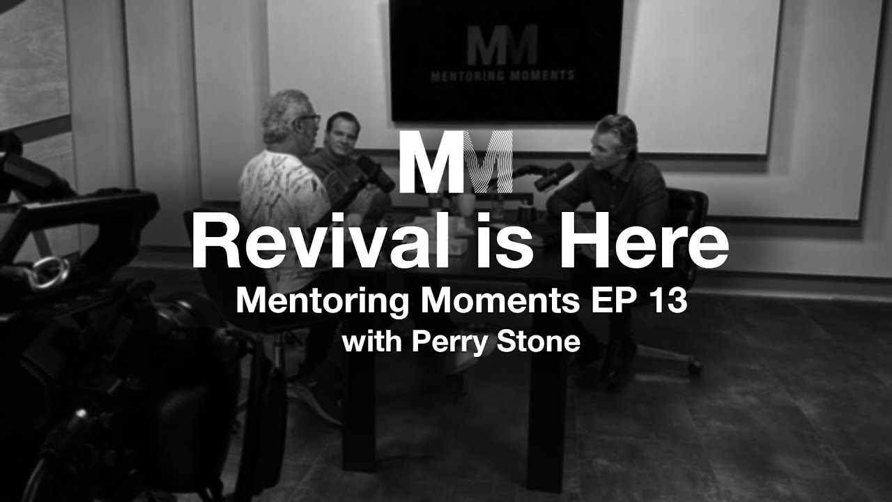 Mentoring Moments | Episode 13: Revival is Here (with Perry Stone ...
