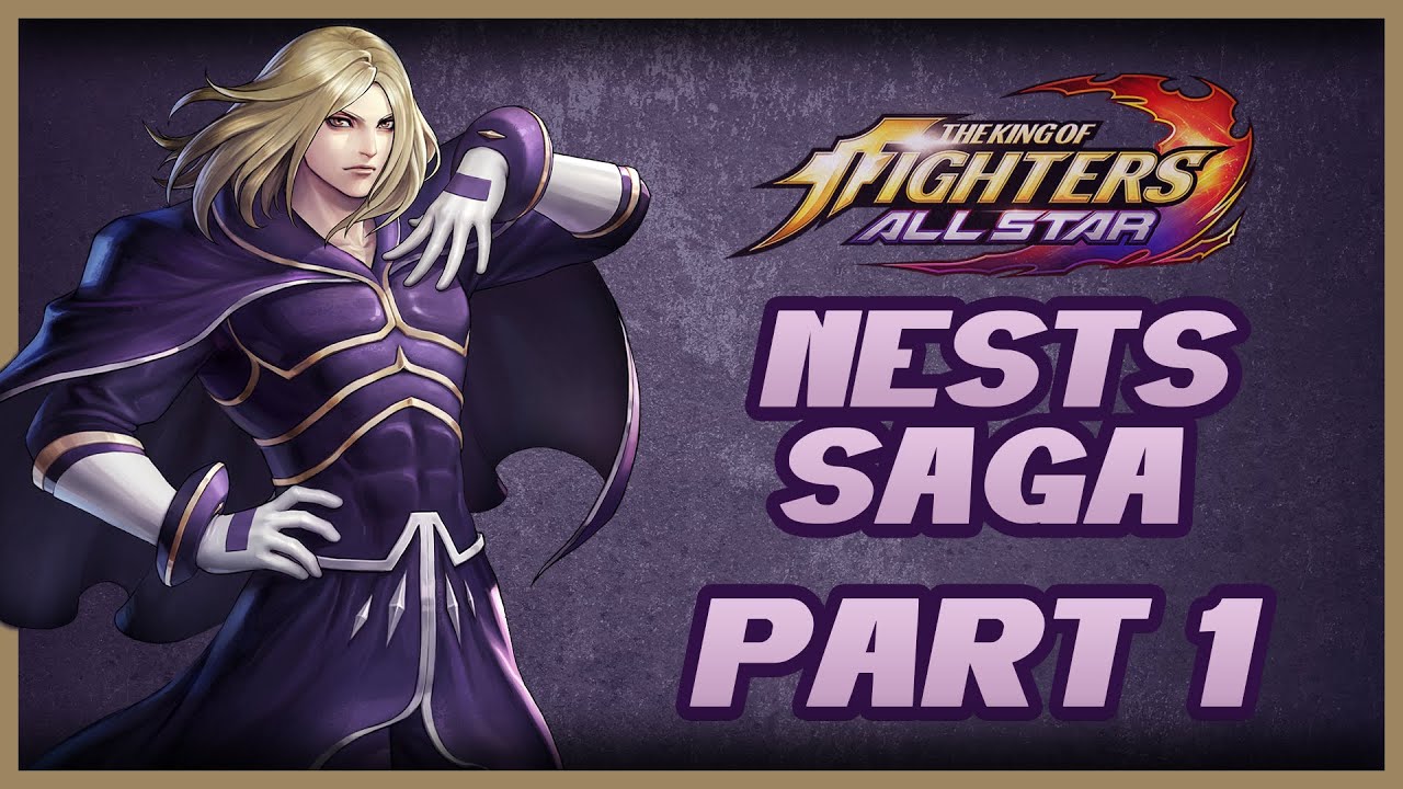 KOF All Star - NESTS SAGA Story and Gameplay [Part 1] - YouTube