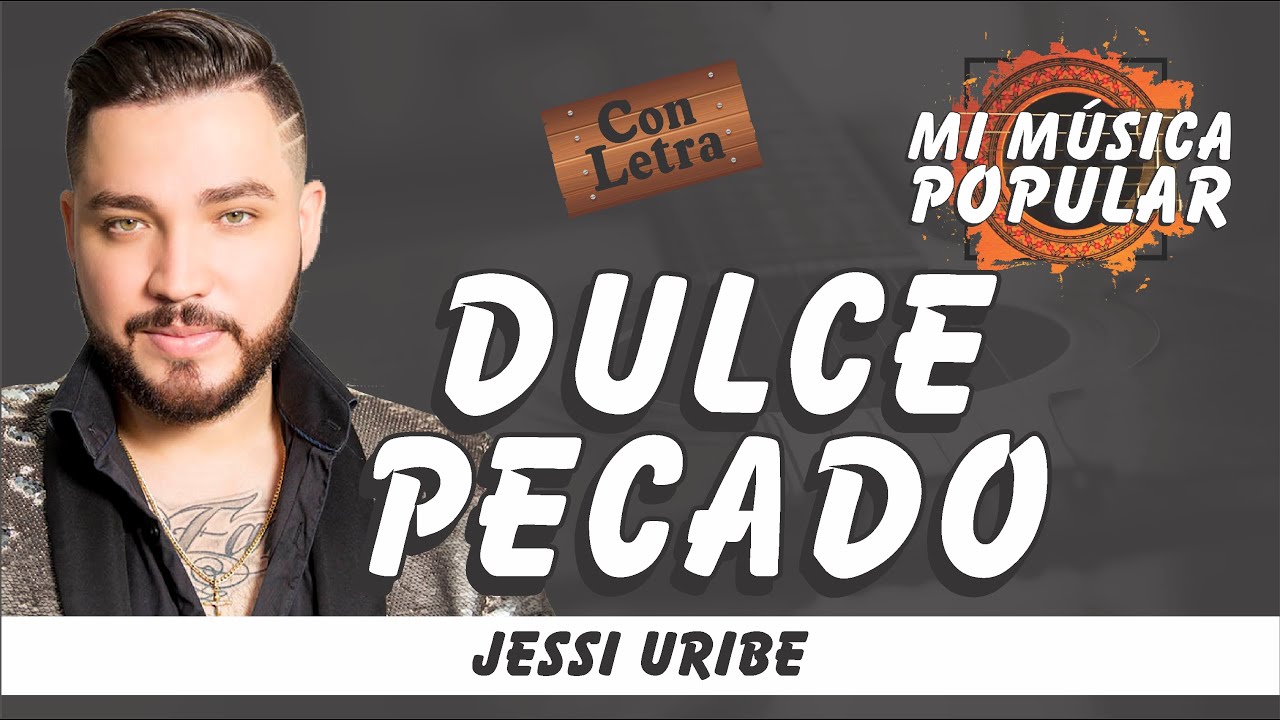 Dulce Pecado - Jessi Uribe - Con Letra (Video Lyric) - YouTube
