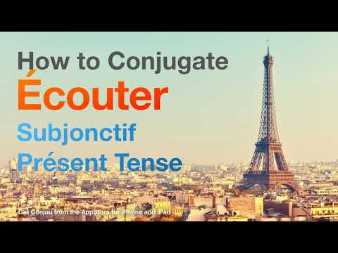 How to conjugate Écouter (to listen ) in Subjonctif Présent tense ...