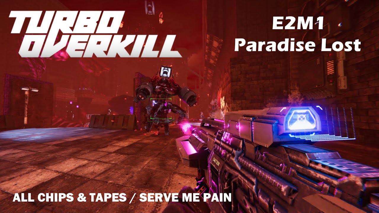 Turbo Overkill - E2M1: Paradise Lost (All Chips & Tapes / Serve Me Pain ...