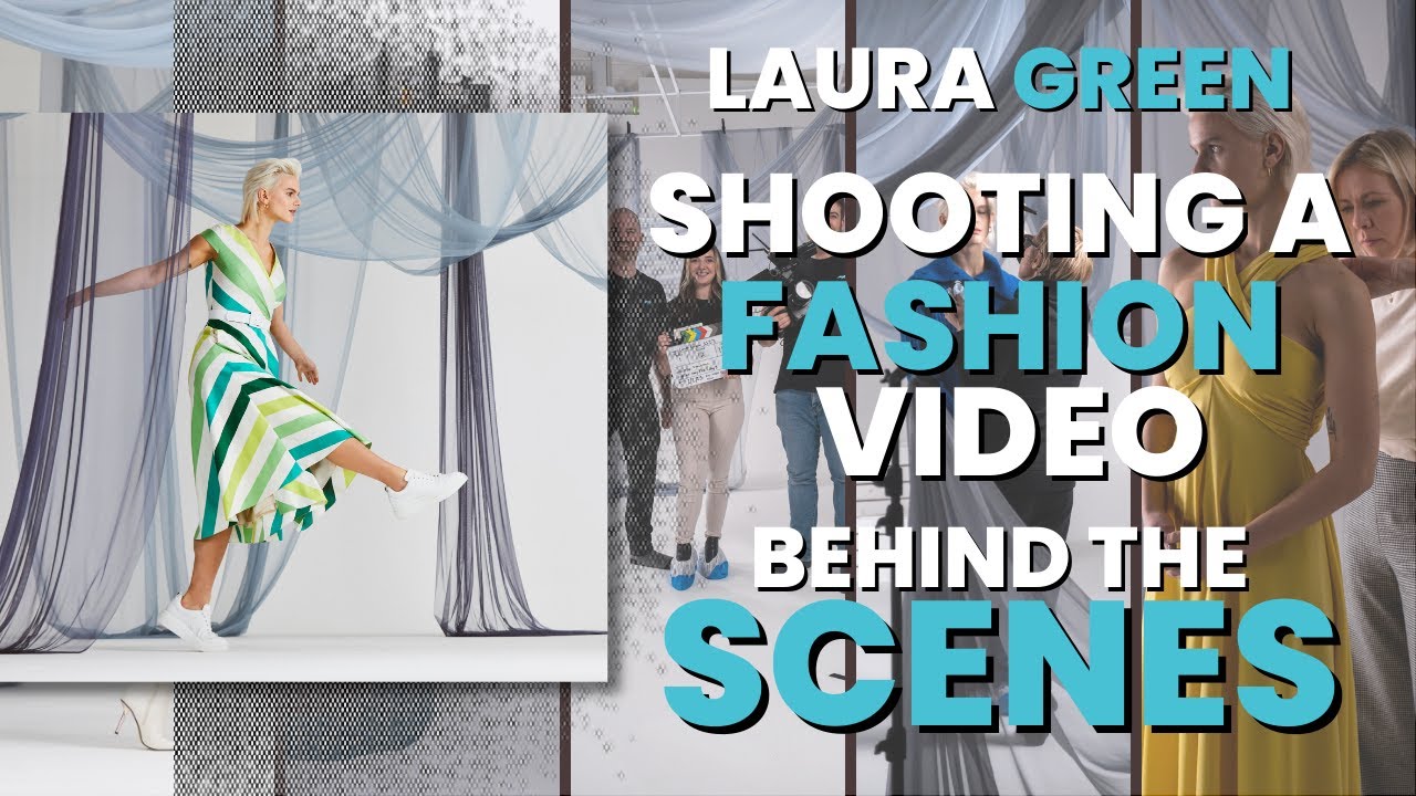 How to Shoot a Fashion Video | Behind the Scenes of Laura Green London ...