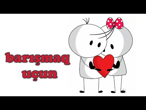 barışmaq isteyirsen? onda bunu et