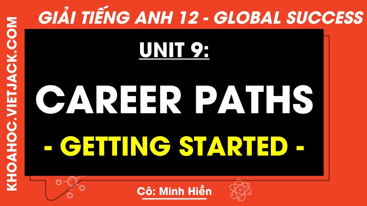 Tiếng Anh 12 Unit 9: Career paths - Getting started - trang 116, 117 | Global success (HAY NHẤT ...