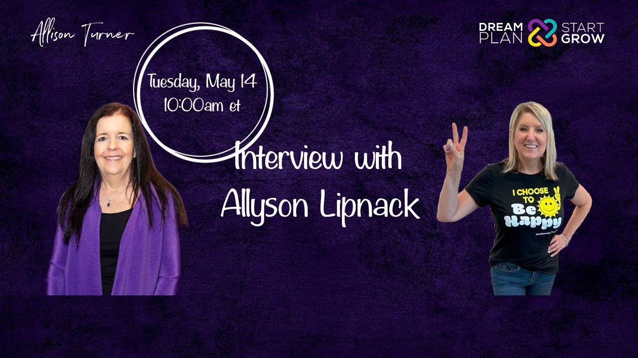 Interview with Allyson Lipnack on the Dream Plan Start Grow Show - YouTube