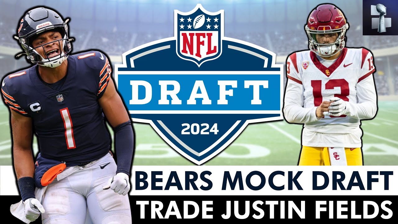 Chicago Bears 2024 NFL Mock Draft Ft. Justin Fields TRADE! - YouTube