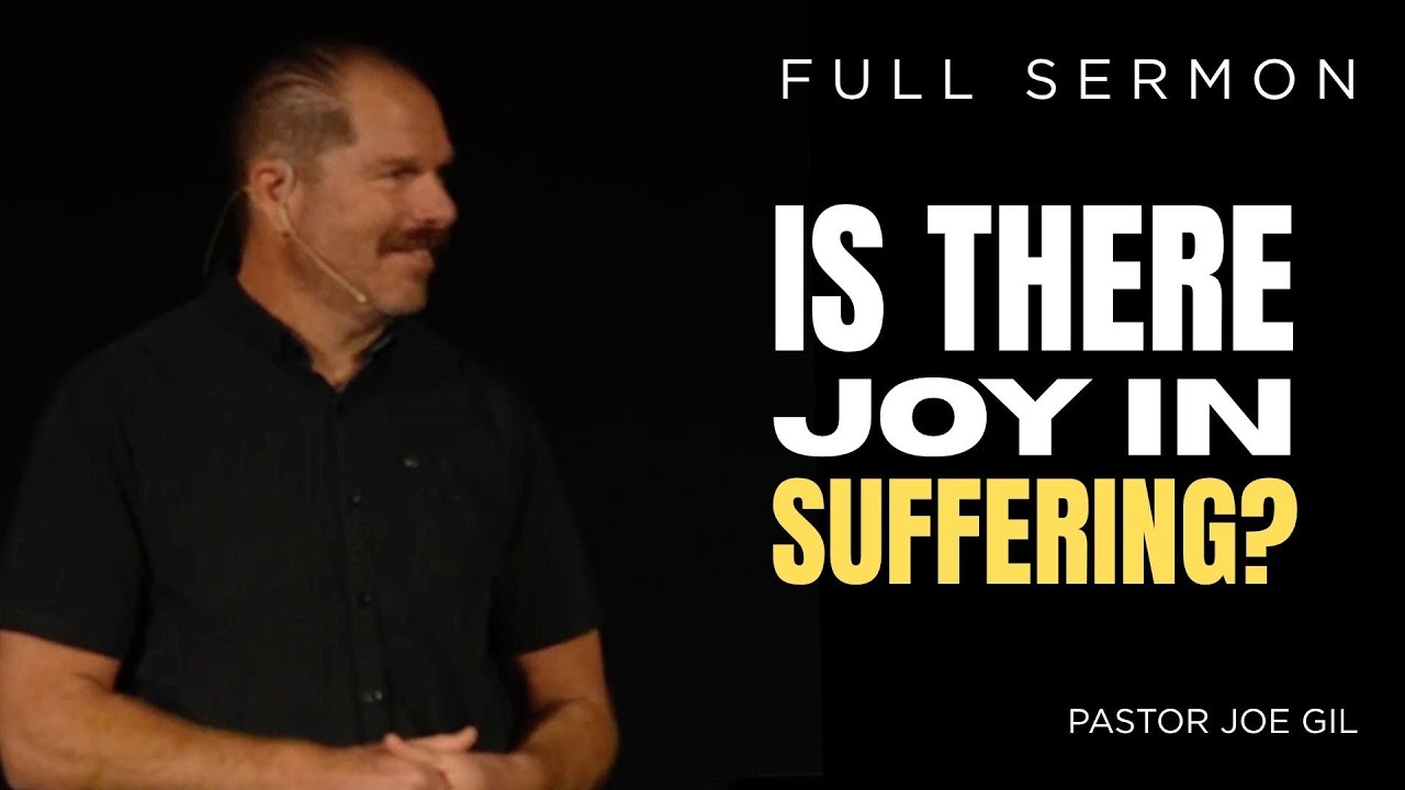 Is There Joy in Suffering? | Pastor Joe Gil - YouTube