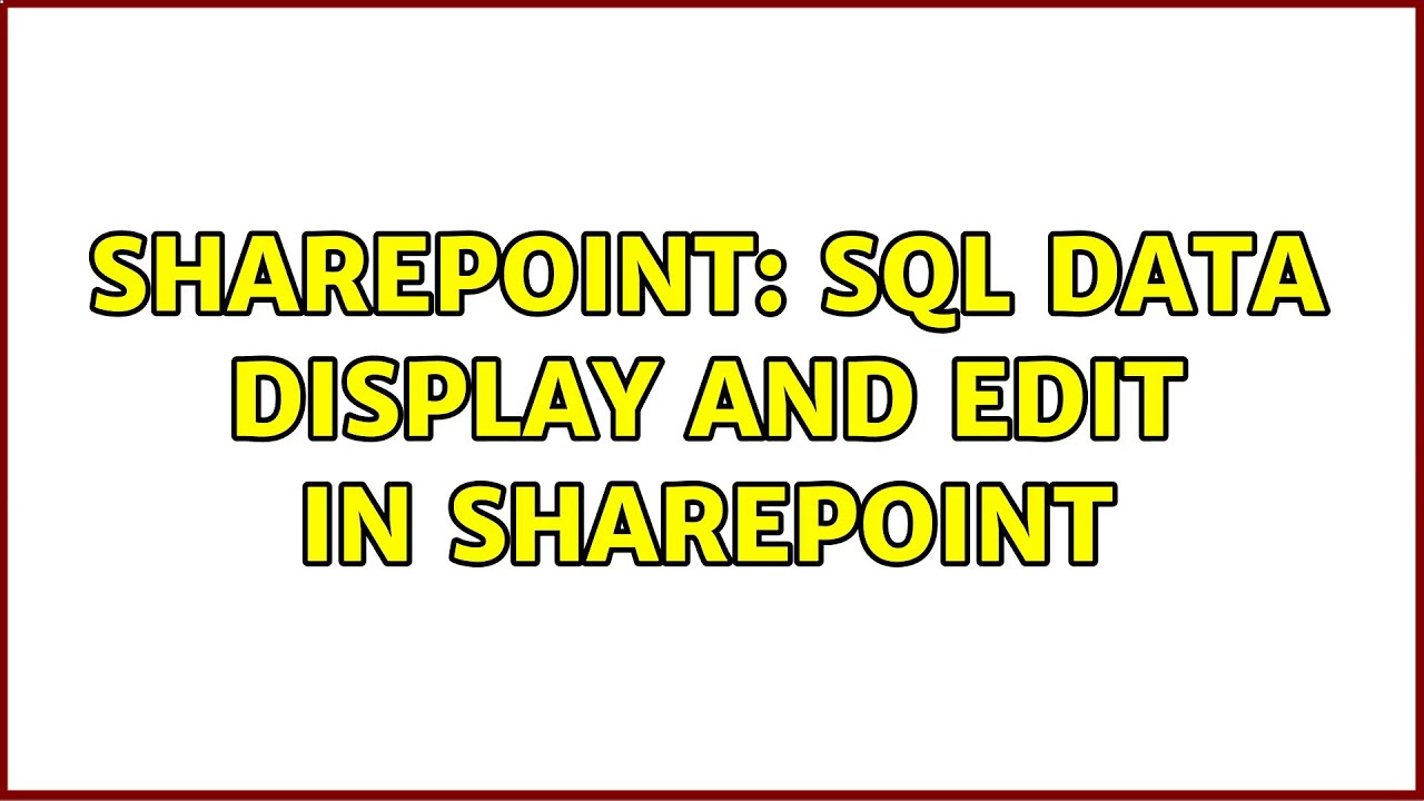 Sharepoint: SQL Data Display and Edit in Sharepoint (4 Solutions ...