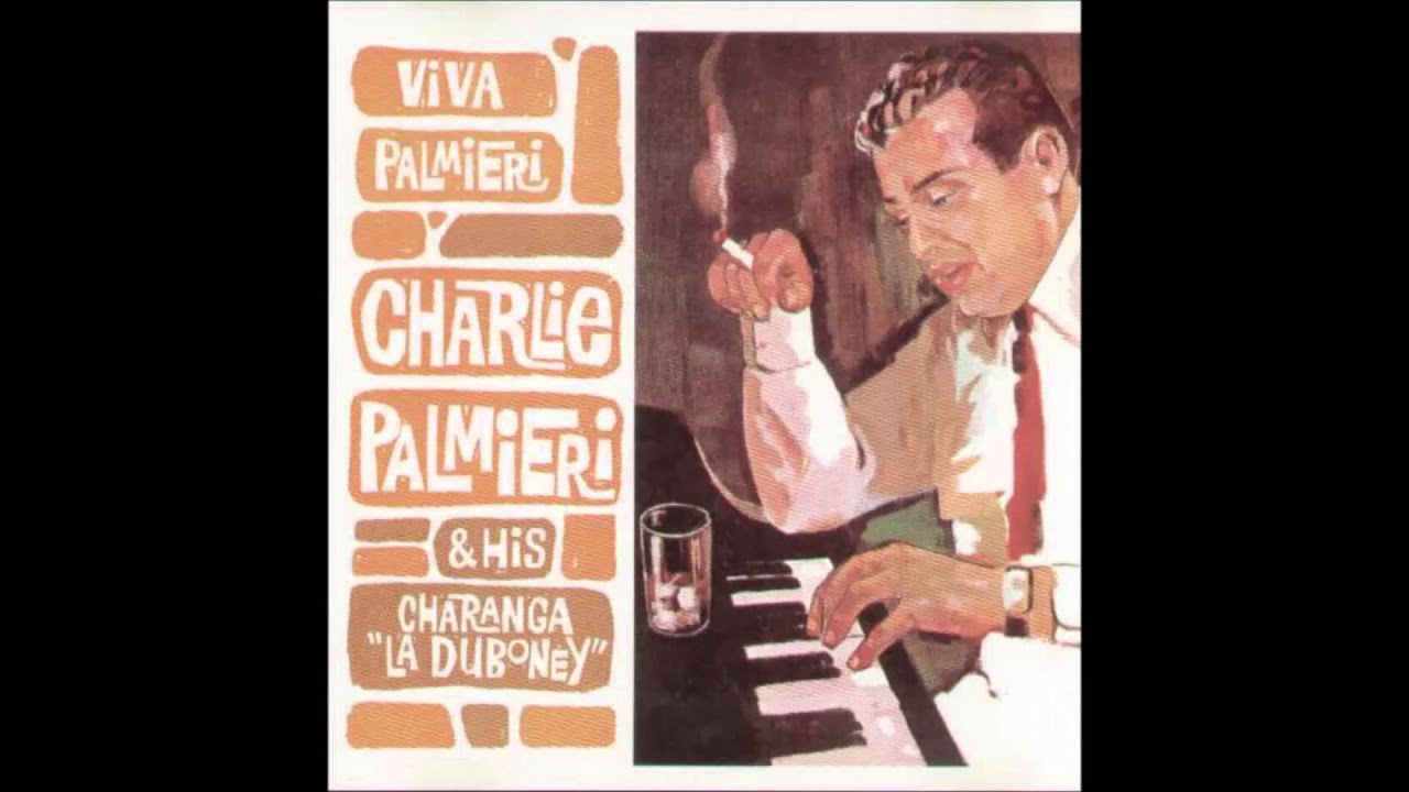 Charlie Palmieri & His Charanga La Duboney - Estuve Pensando - YouTube