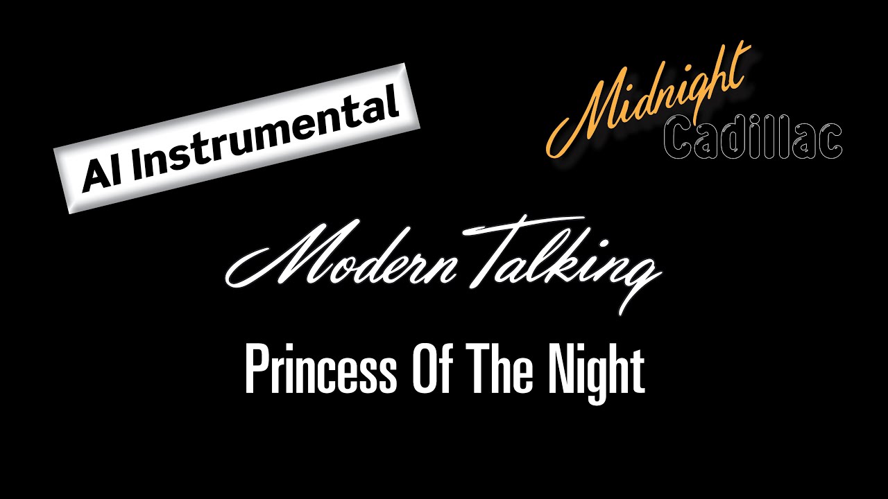 MODERN TALKING Princess Of The Night (AI Instrumental) - YouTube