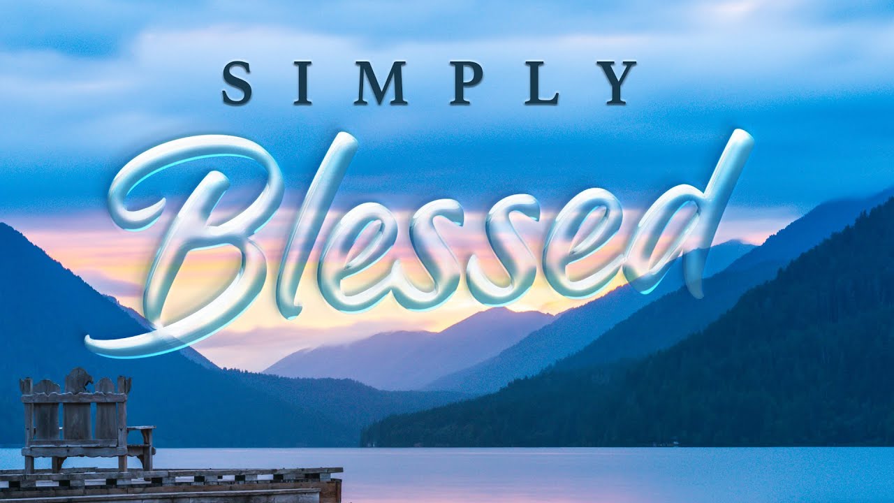 Simply Blessed (Part 3) • Multiplying Your Blessings - YouTube