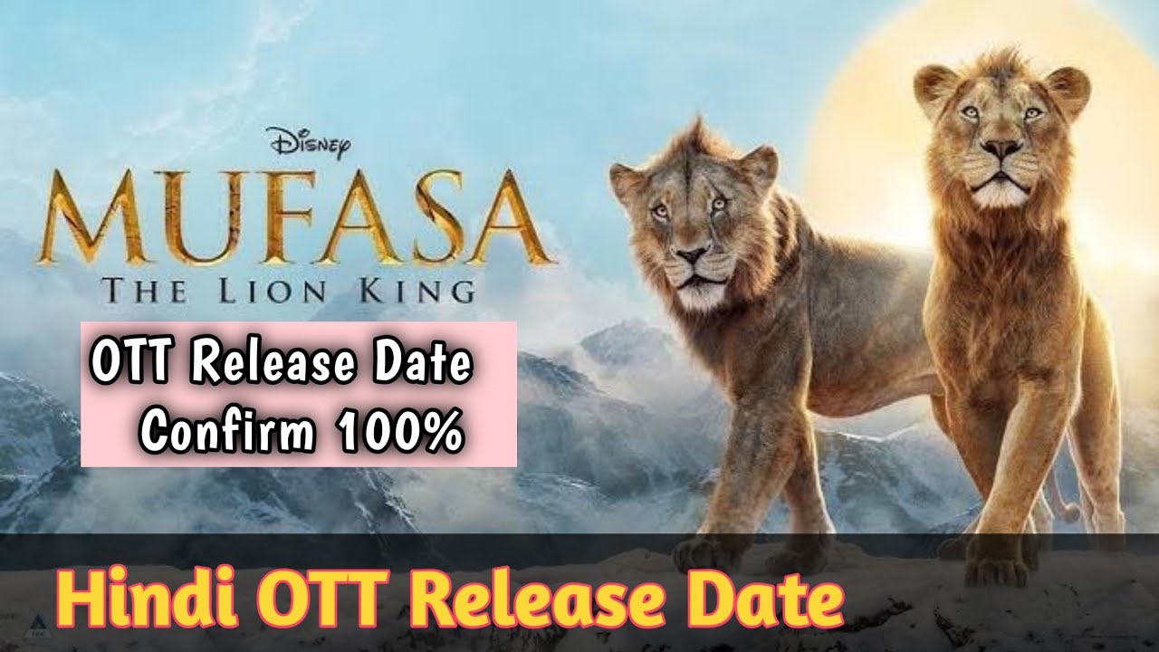 Mufasa Hindi OTT Release Date | Mufasa OTT Release Date - YouTube