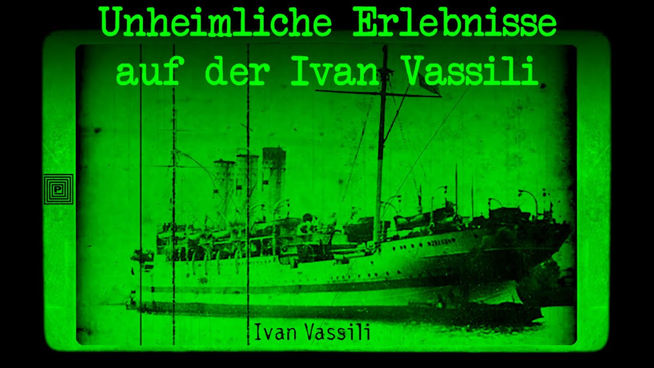 Geisterschiffe: Unheimliche Erlebnisse auf der Ivan Vassili - YouTube
