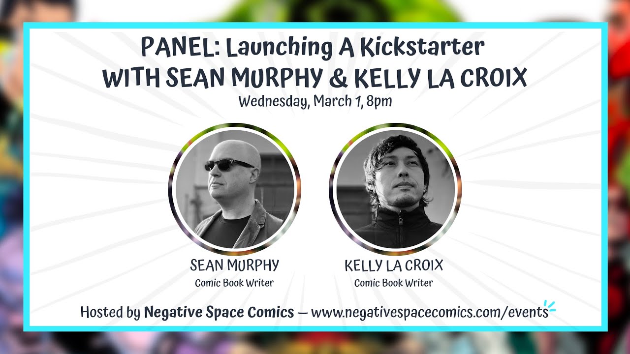 Launching Your First Kickstarter with Sean Murphy and Kelly La Croix ...