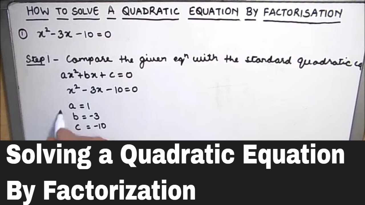 How To Find The Roots Of A Quadratic Equation By Factorization Method