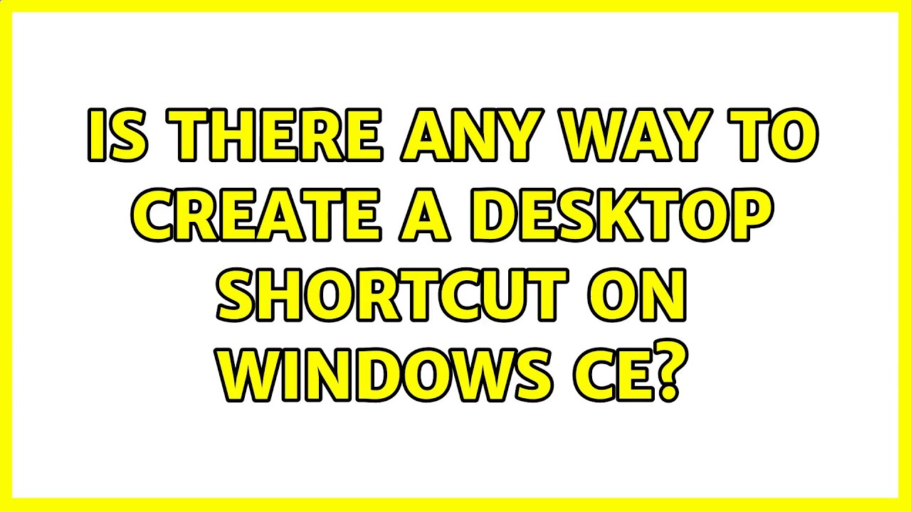 Is there any way to create a desktop shortcut on Windows CE? - YouTube