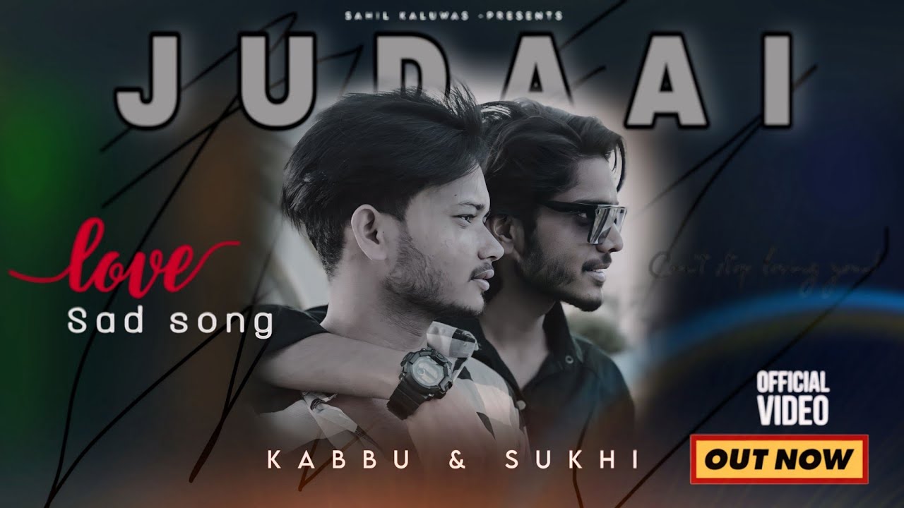 SUKHI & KABBU : Judaai | Mitraz New cover video Song | New Hindi Songs ...