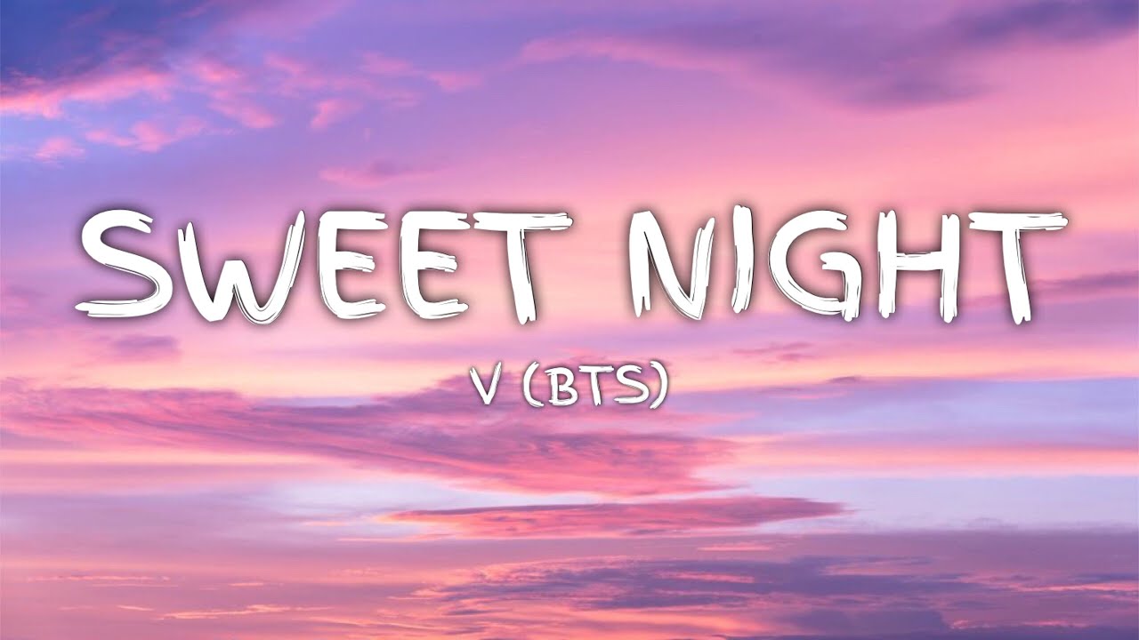 Sweet Night - V (Lyrics) - YouTube