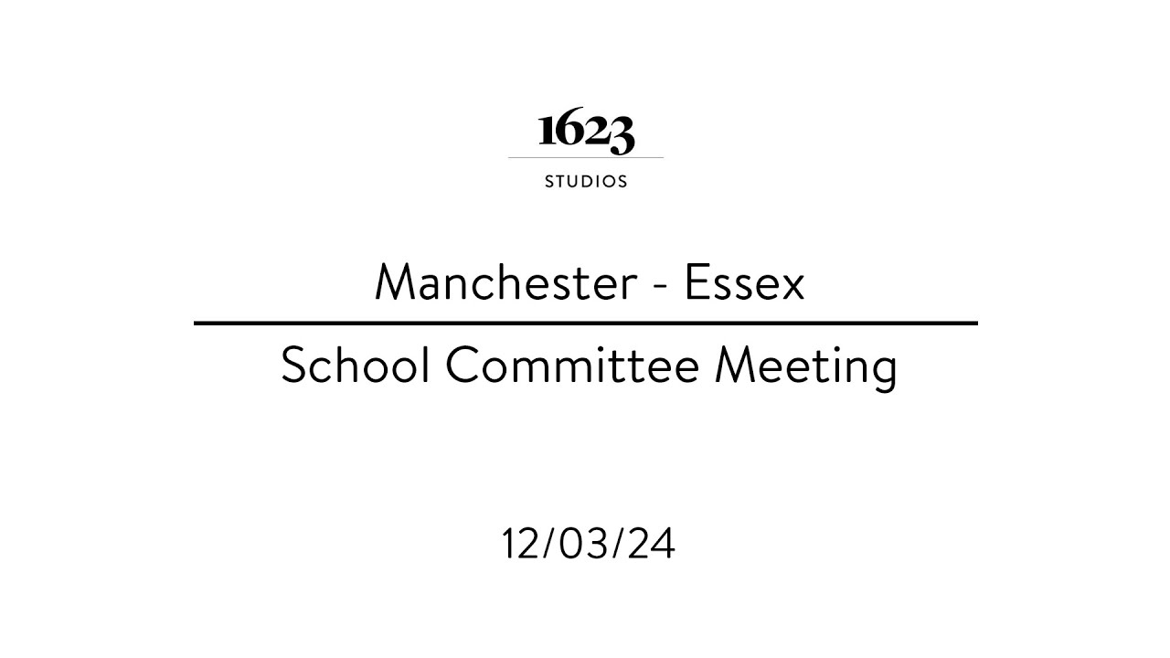 Manchester - Essex School Committee Meeting | December 03, 2024 - YouTube