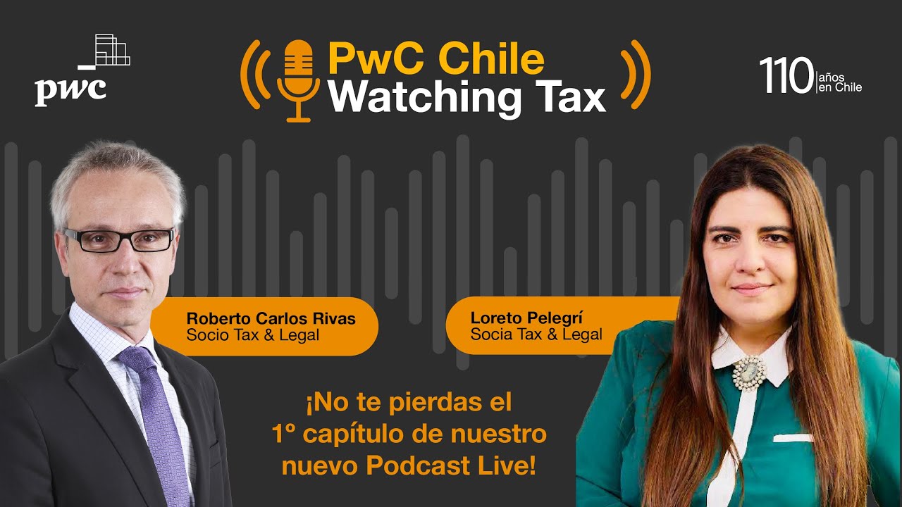 PwC Chile Watching Tax: Capítulo 1 Podcast Live - YouTube