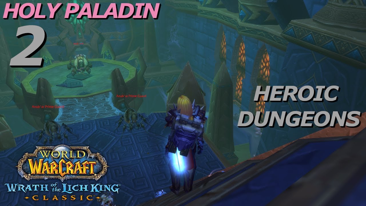 Let's Play World of Warcraft - WotLK - Holy Paladin Heroic Dungeons ...