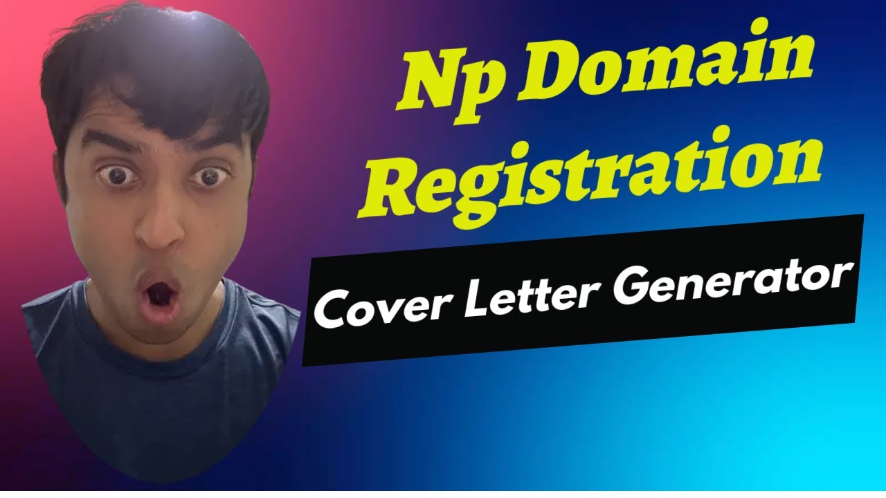 Np Domain Registration Cover Letter Generator - YouTube