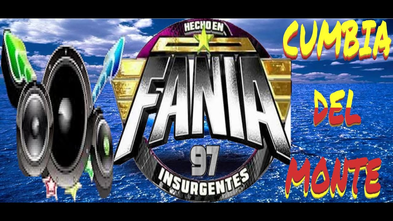 SONIDO FANIA 97 LA NUEVA CUMBIA DEL MONTE UN EXITO MAS CON REBAJADA Y ...