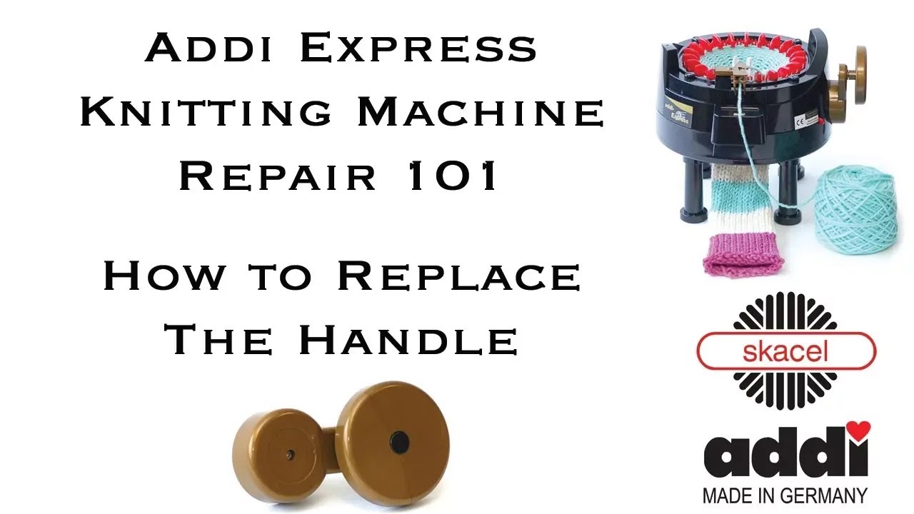 Replacing the Handle of the Addi Express Knitting Machine - YouTube