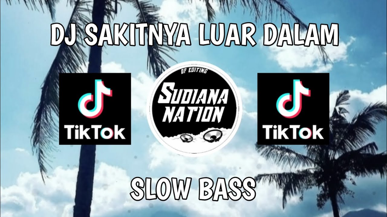 DJ SAKITNYA LUAR DALAM || SLOW BASS VIRAL TIKTOK TERBARU🎶 - YouTube