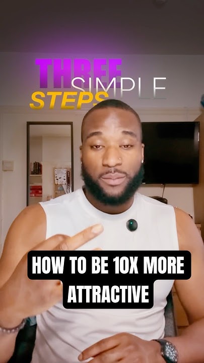 HOW TO BE 10X MORE ATTRACTIVE - YouTube