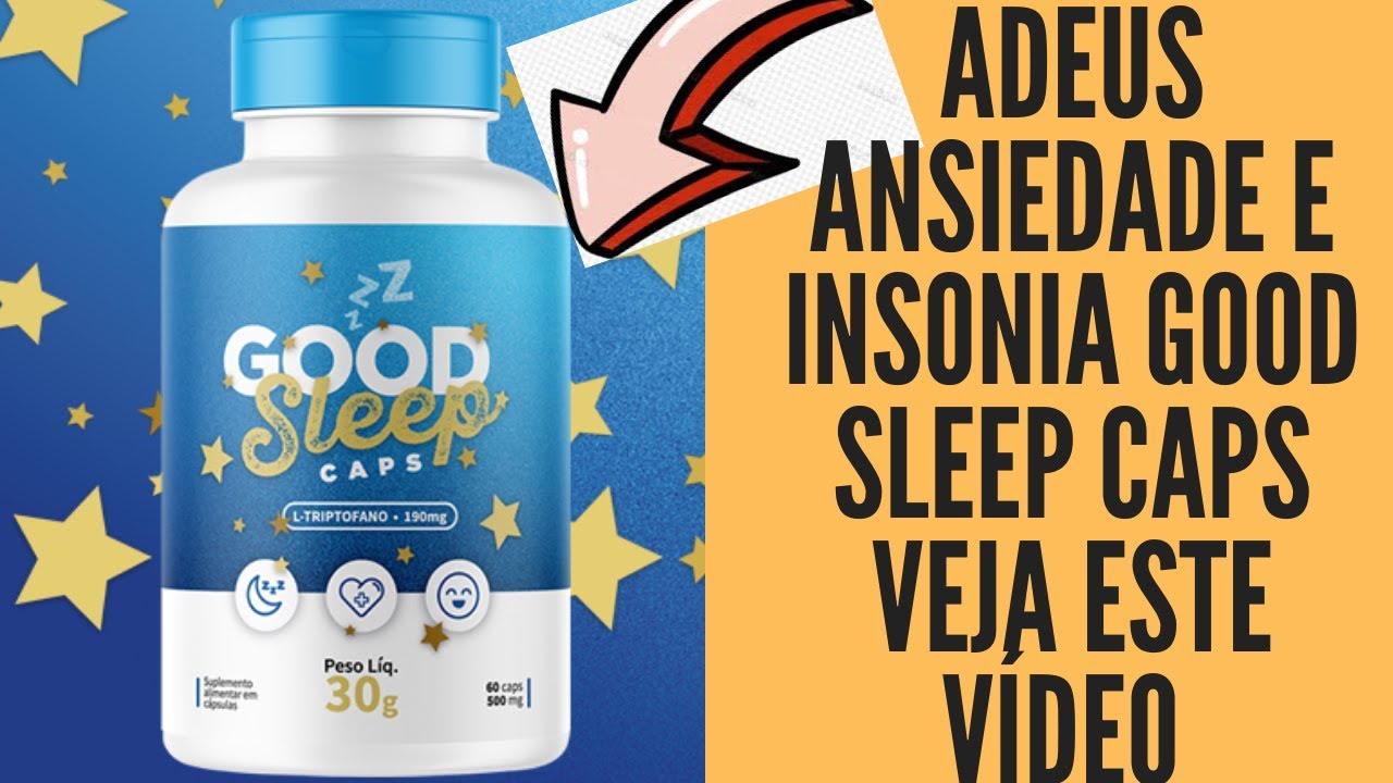 🌟GOOd SLEEP CAPS FUNCIONA?GOOD SLEEP CAPS ADEUS INSONIA E ANSIEDADE🙋 ...