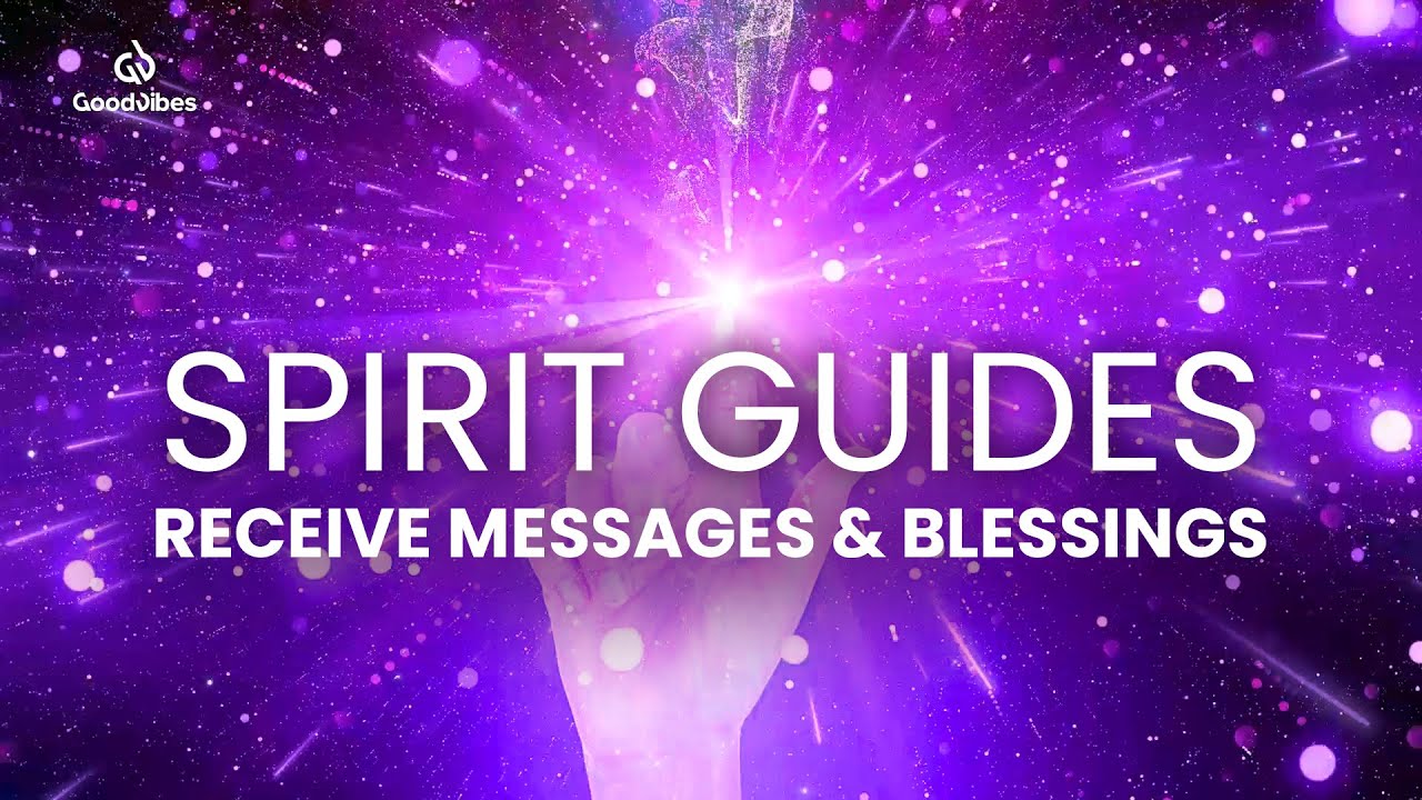 Connect with Your Spirit Guides - Receive Messages & Blessings ...
